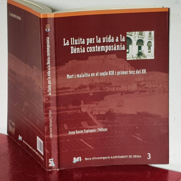 LA LLUITA PER LA VIDA A LA DÉNIA CONTEMPORÁNEA llibre història comprar LA LLUITA PER LA VIDA A LA DÉNIA CONTEMPORÁNEA llibre història comprar